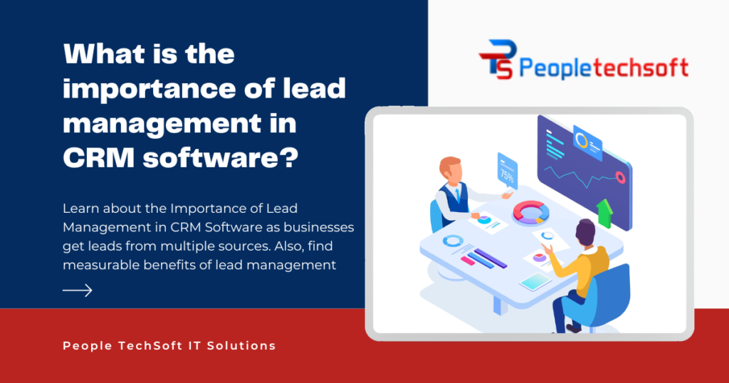 What Is The Importance Of Lead Management In CRM Software?